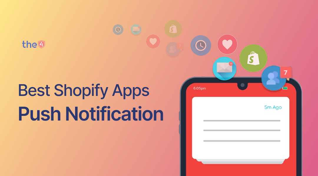 Top 11 Shopify Push Notifications Apps for Your Store – The4 Official Site