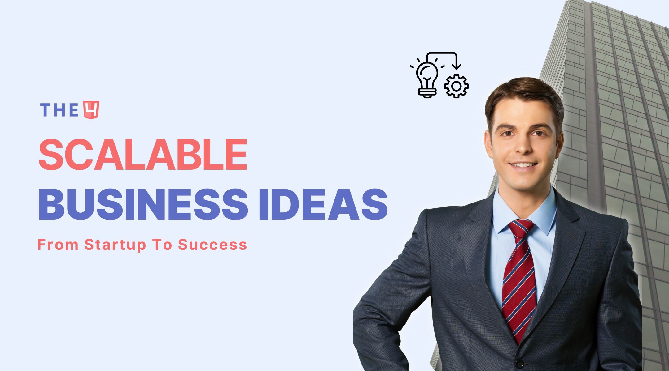 [20+] Best Scalable Business Ideas from Startup to Success – The4 ...
